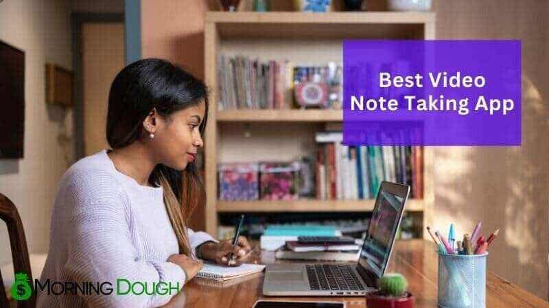 11 Best Video Note Taking App
